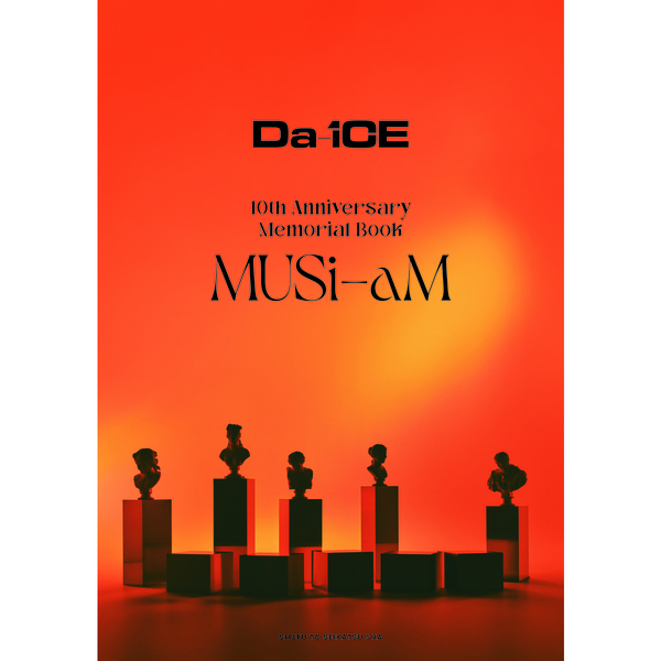 Da-iCE 10th Anniversary Memorial Book MUSi-aM 通販｜セブンネットショッピング