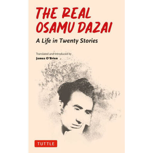 THE REAL OSAMU DAZAI A Life in Twenty Short Stories 通販｜セブンネットショッピング