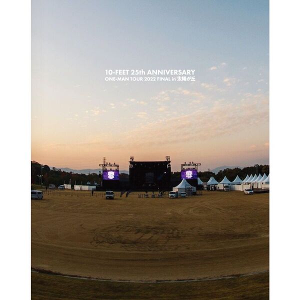 10-FEET／10-FEET 25th ANNIVERSARY ONE-MAN TOUR 2022 FINAL in 太陽が丘 Blu ...